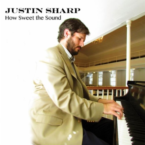 Play How Sweet the Sound by Justin Sharp on Amazon Music