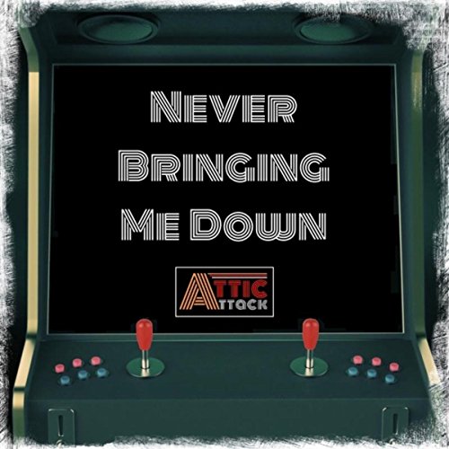 Never Bringing Me Down by Attic Attack on Amazon Music - Amazon.com