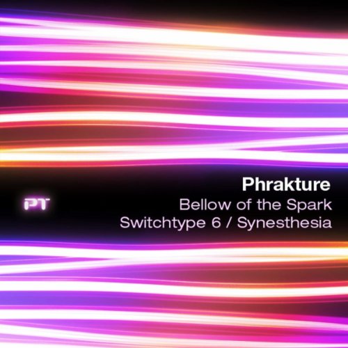 Play Bellow of The Spark / Switchtype 6 / Synesthesia by Phrakture on Amazon Music