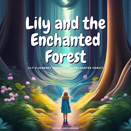 Lily and the Enchanted Forest: Lily's Journey through the Enchanted ...