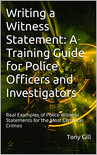 Writing a Witness Statement: A Training Guide for Police Officers and ...