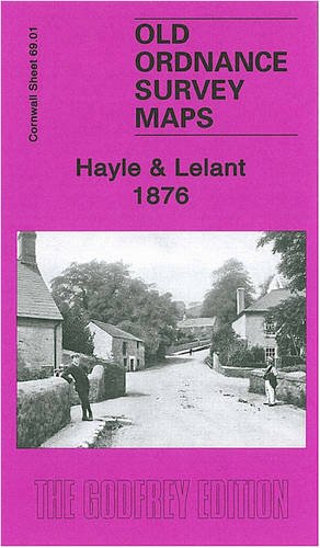 Hayle and Lelant 1876: Cornwall Sheet 69.01 (Old Ordnance Survey Maps ...