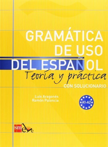 Gramatica De USO Del Espanol - Teoria Y Practica: Gramatica De USO Del Espanol + Soluciones ...