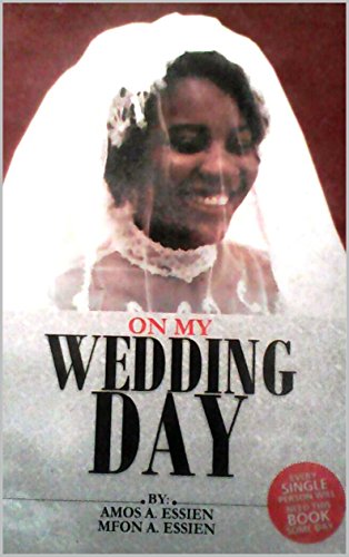 ON MY WEDDING DAY! eBook : MFON A. ESSIEN, AMOS A. ESSIEN : Amazon.in: Kindle Store