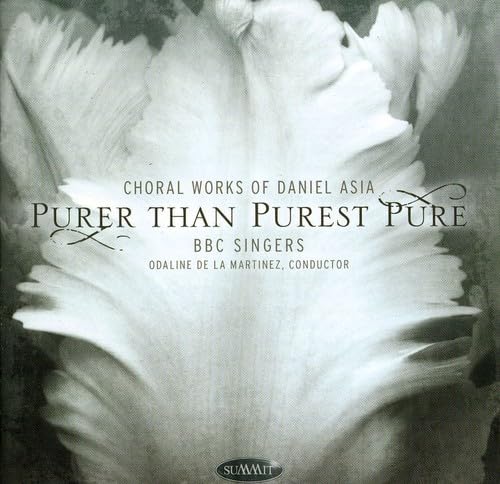 Daniel Asia, Odaline De La Martinez, BBC Singers - Purer Than Purest ...