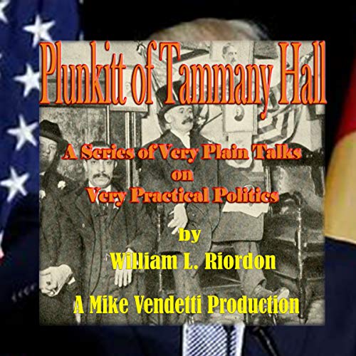 Amazon.com: Plunkitt of Tammany Hall: A Series of Very Plain Talks on ...