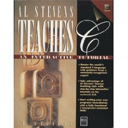 Al Stevens Teaches C: An Interactive Tutorial/Book and Disk: Stevens ...