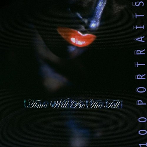 Play Time Will Be the Tell (20th Anniversary Edition) by 100 Portraits ...