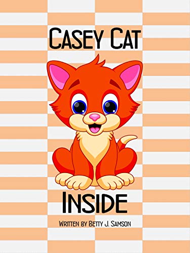 Casey Cat Inside eBook : Samson, Betty: Amazon.in: Kindle Store