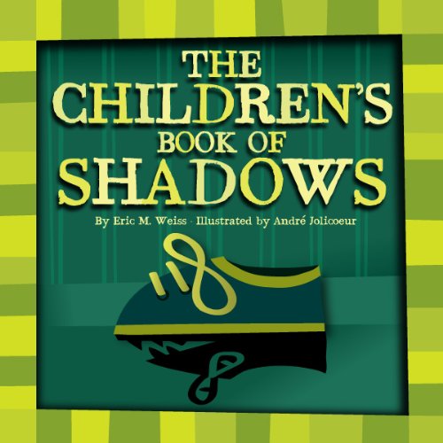 The Children's Book of Shadows: Eric M. Weiss, Andre Jolicoeur ...