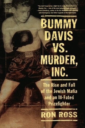 Bummy Davis vs. Murder, Inc.: The Rise and Fall of the Jewish Mafia and ...