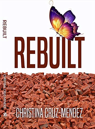 REBUILT: RENEW | RESTORE | REBUILD eBook : Mendez, Christina: Amazon ...