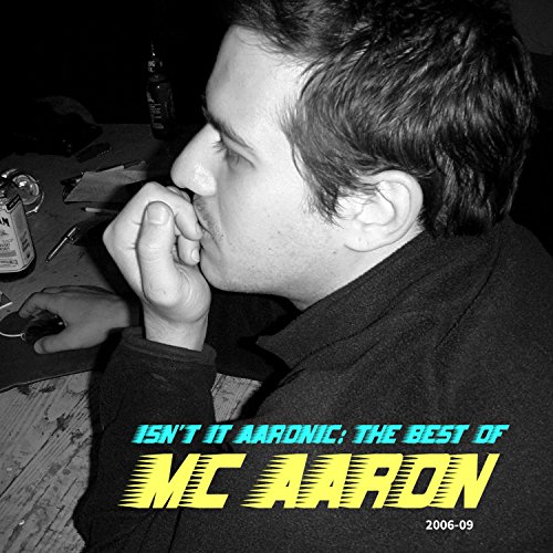 Amazon.com: Isn't It Aaronic: The Best of MC Aaron [Explicit] : MC ...
