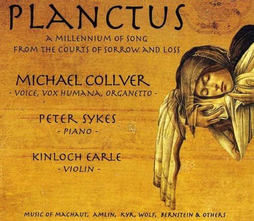 Michael Collver - Planctus-A Millennium of Song from the Courts of ...