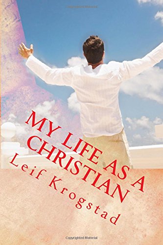 My Life as a Christian: Krogstad, Leif: 9781983616648: Amazon.com: Books
