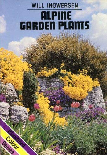 Alpine garden plants (Blandford colour series): Ingwersen, Will ...