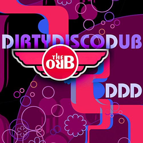 Play DDD (Dirty Disco Dub) Remixes by The Orb on Amazon Music