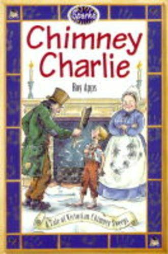 Chimney Charlie: A Tale of Victorian Chimney Sweeps (Sparks): Amazon.co ...