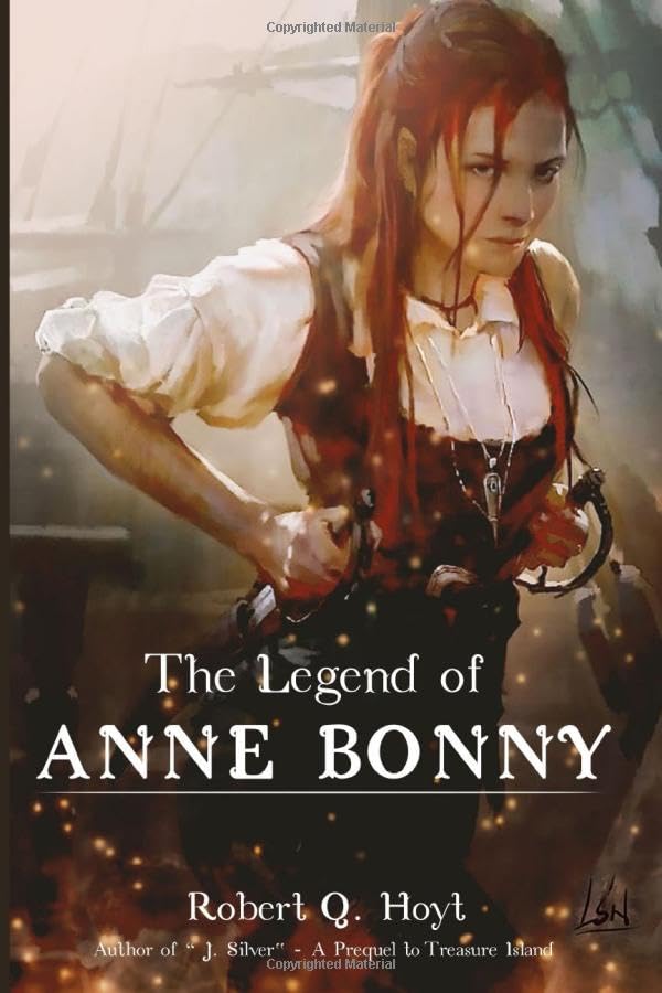 The Legend of Anne Bonny: Hoyt, Robert Q., Hoyt, Chase H., Nan, Li Song ...