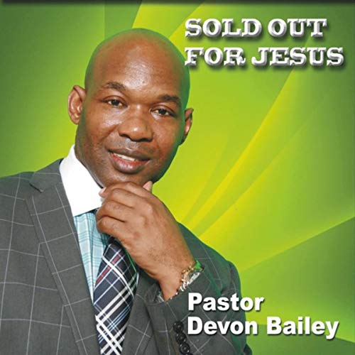 Play Sold out for Jesus by Pastor Devon Bailey on Amazon Music