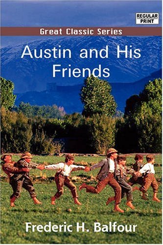 Austin and His Friends: Balfour, Frederic H.: 9788184569476: Amazon.com ...
