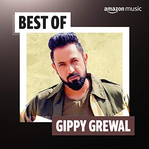 Best of Gippy Grewal Playlist on Amazon Music Unlimited