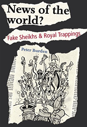 News of the World?: Fake Sheikhs and Royal Trappings eBook : Burden ...