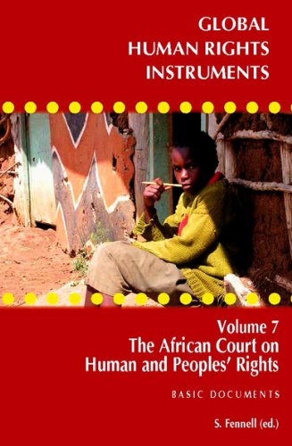 Global Human Rights Instruments: Volume 7: The African Court of Human ...