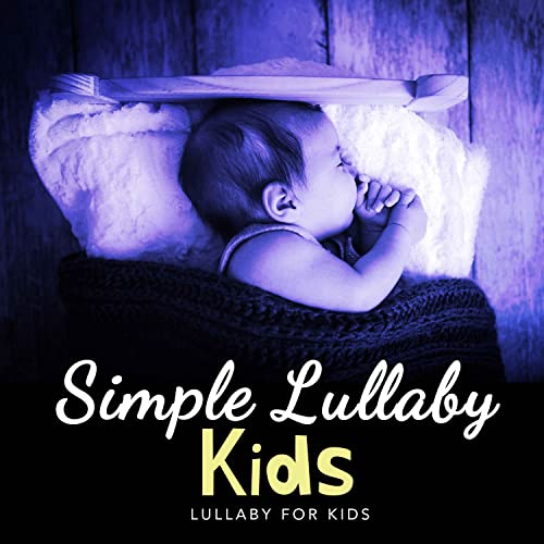 Amazon MusicでLullaby For KidsのSimple Lullaby Kidsを再生する