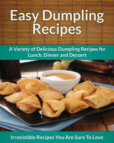 Dumpling Recipes: A Variety of Delicious Dumpling Recipes for Lunch ...