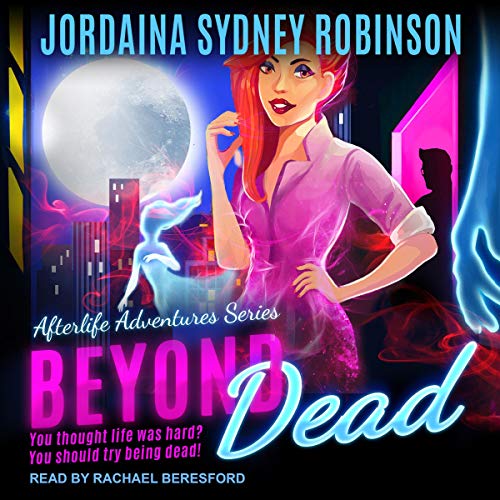 Amazon.com: Beyond Dead: Afterlife Adventures Series, Book 1 (Audible ...