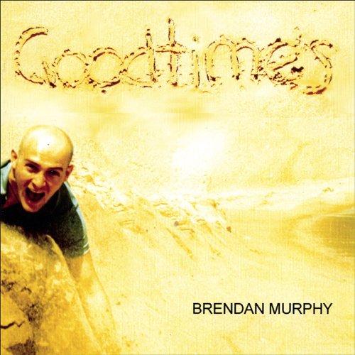 Amazon Music - Brendan MurphyのGoodtimes - Amazon.co.jp