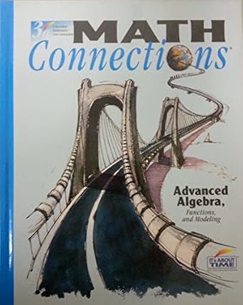 Math Connections Advanced Algebra Functions and Modeling, 3a ...