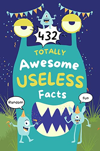 432 Totally Awesome Useless Fun Random Facts: Fun Facts Books For Kids ...