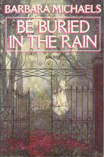 Be Buried in the Rain: Michaels, Barbara: 9780689116186: Amazon.com: Books