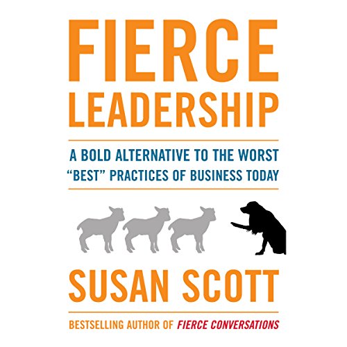 Amazon.com: Fierce Leadership: A Bold Alternative to the Worst "Best ...