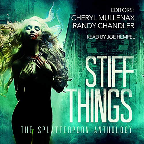 Stiff Things: The Splatterporn Anthology (Audible Audio Edition ...