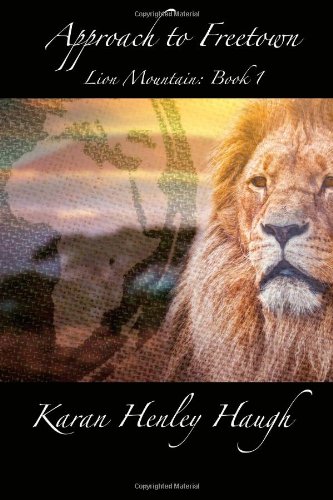 Approach to Freetown: 1 (Lion Mountain) : Haugh, Karan Henley, Ree ...