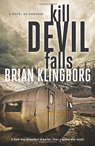 Kill Devil Falls: A Novel of Suspense: Klingborg, Brian: 9780738752013 ...