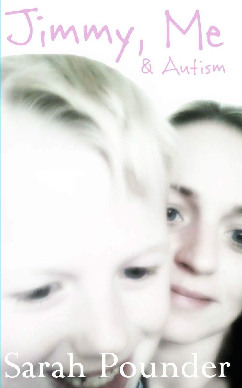 Jimmy, Me and Autism: Amazon.co.uk: Pounder, Sarah, Skillen, Peter ...