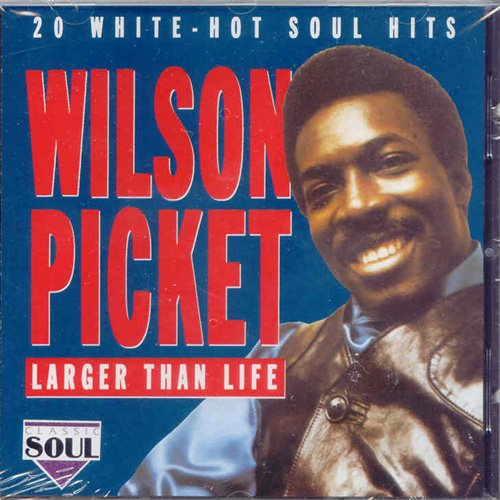Amazon.com: Wilson Pickett - Larger Than Life - [CD]: CDs & Vinyl