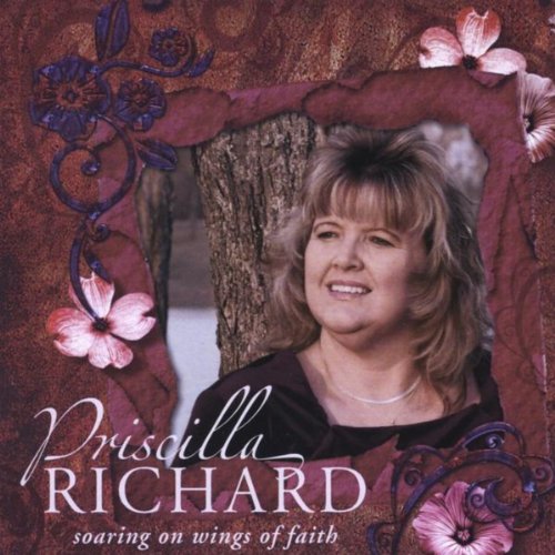 Play Soaring On Wings Of Faith by Priscilla Richard on Amazon Music