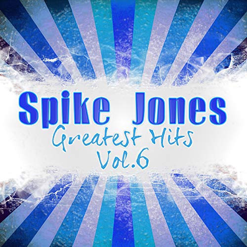 Greatest Hits, Vol. 6 von Spike Jones bei Amazon Music - Amazon.de