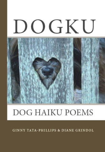 Dogku: dog haiku poems eBook : Tata-Phillips, Ginny, Grindol, Diane ...