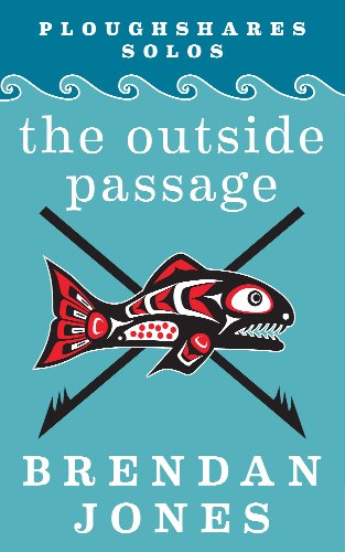 The Outside Passage (Ploughshares Solos Book 23) , Jones, Brendan ...