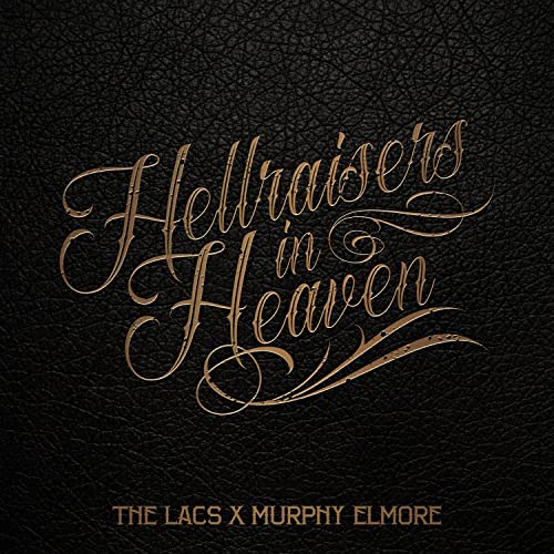 Play Hellraisers in Heaven by The Lacs & Murphy Elmore on Amazon Music