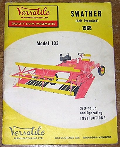 1968 Versatile Swather (Self Propelled) Model 103 Setting Up and ...