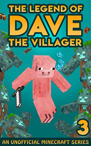 Dave the Villager 3: An Unofficial Minecraft Book (The Legend of Dave ...
