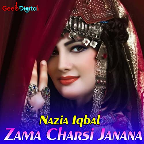 Play Zama Charsi Janana by Nazia Iqbal on Amazon Music