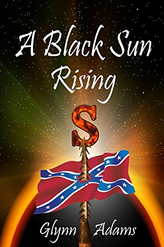 A Black Sun Rising - Kindle edition by Adams, Glynn. Literature ...